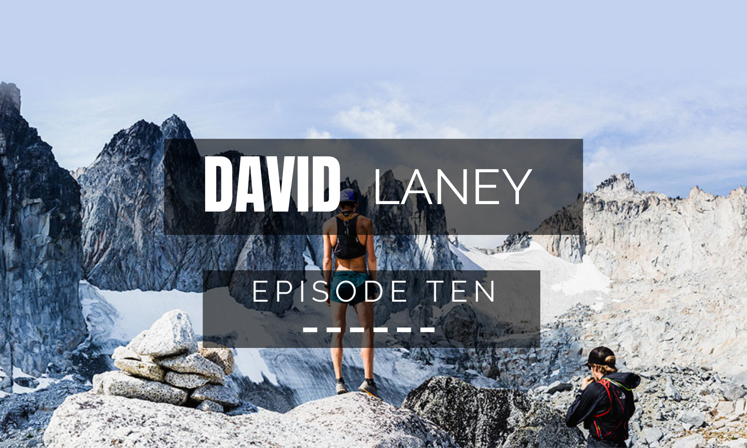 #10 David Laney: Professional ultra-runner and founding coach of Trails ...